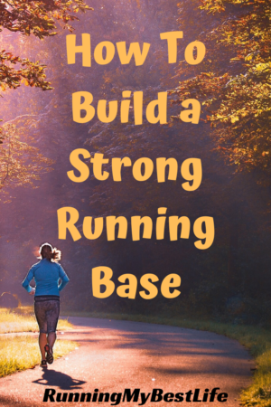 What is Base Training and How to Build It – Running My Best Life