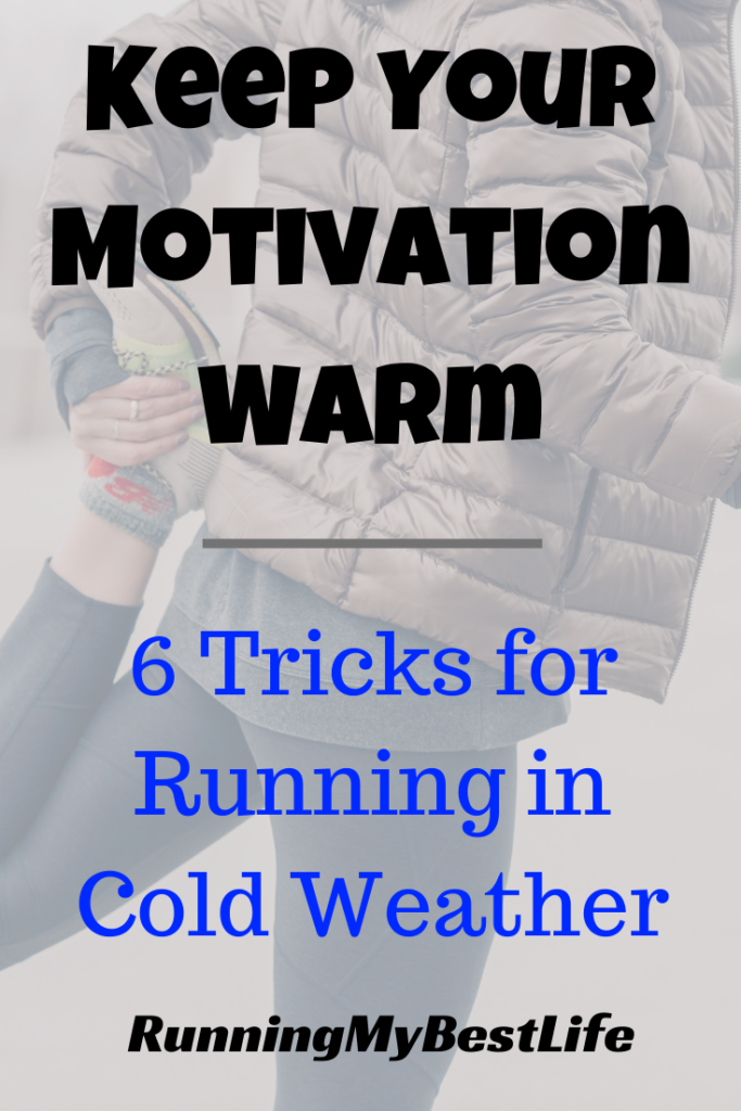 How to Keep Your Motivation for Cold Weather Running – Running My Best Life